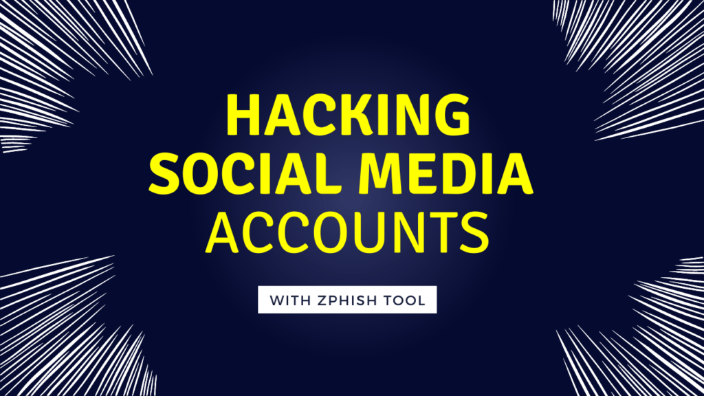 Hacking social media accounts with Zphisher