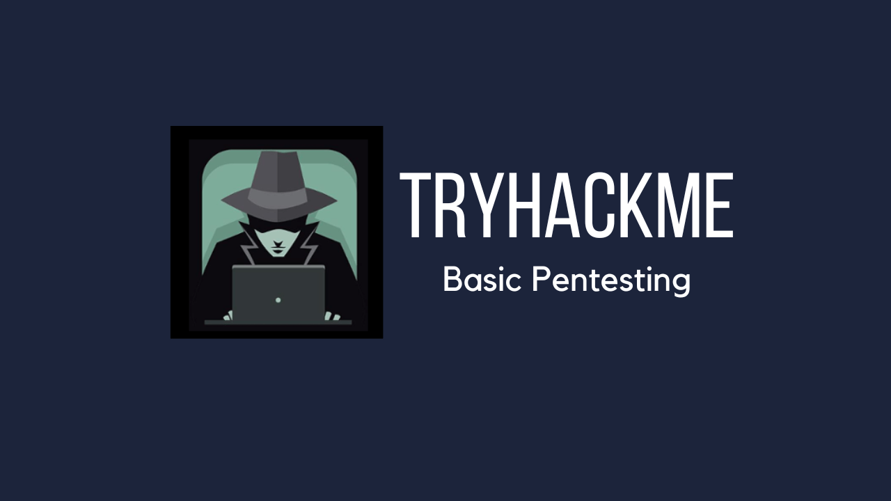 Tryhackme - Basic Pentesting Tryhackme - Basic Pentesting