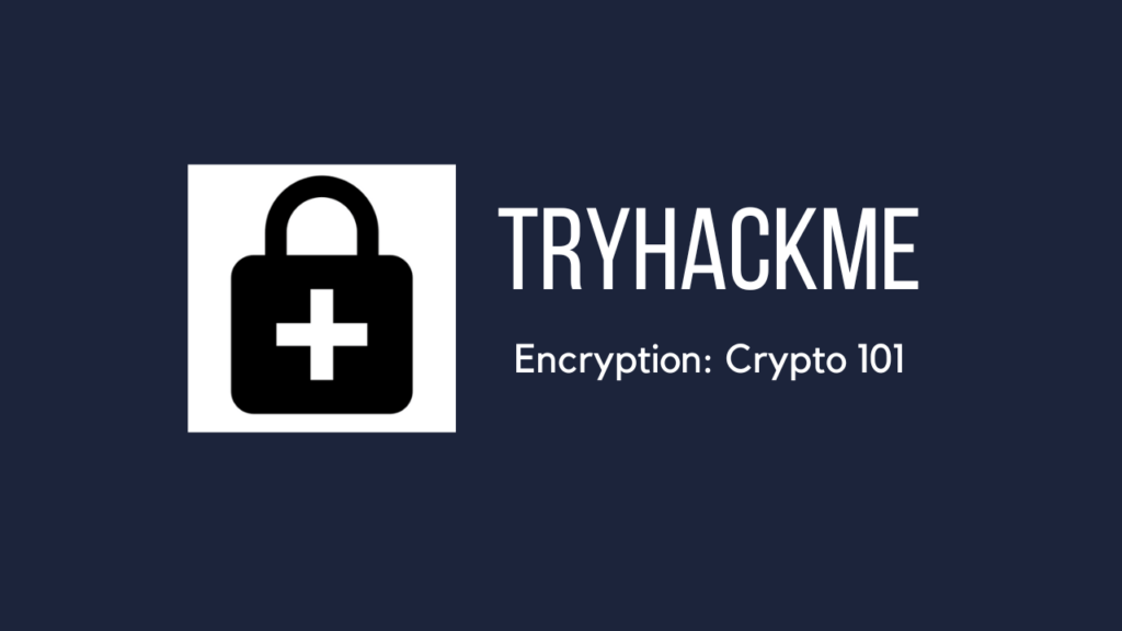 Tryhackme - Encryption: Crypto 101