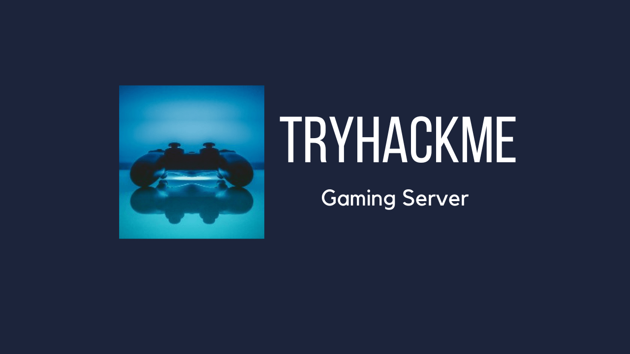 Tryhackme - Gaming Server