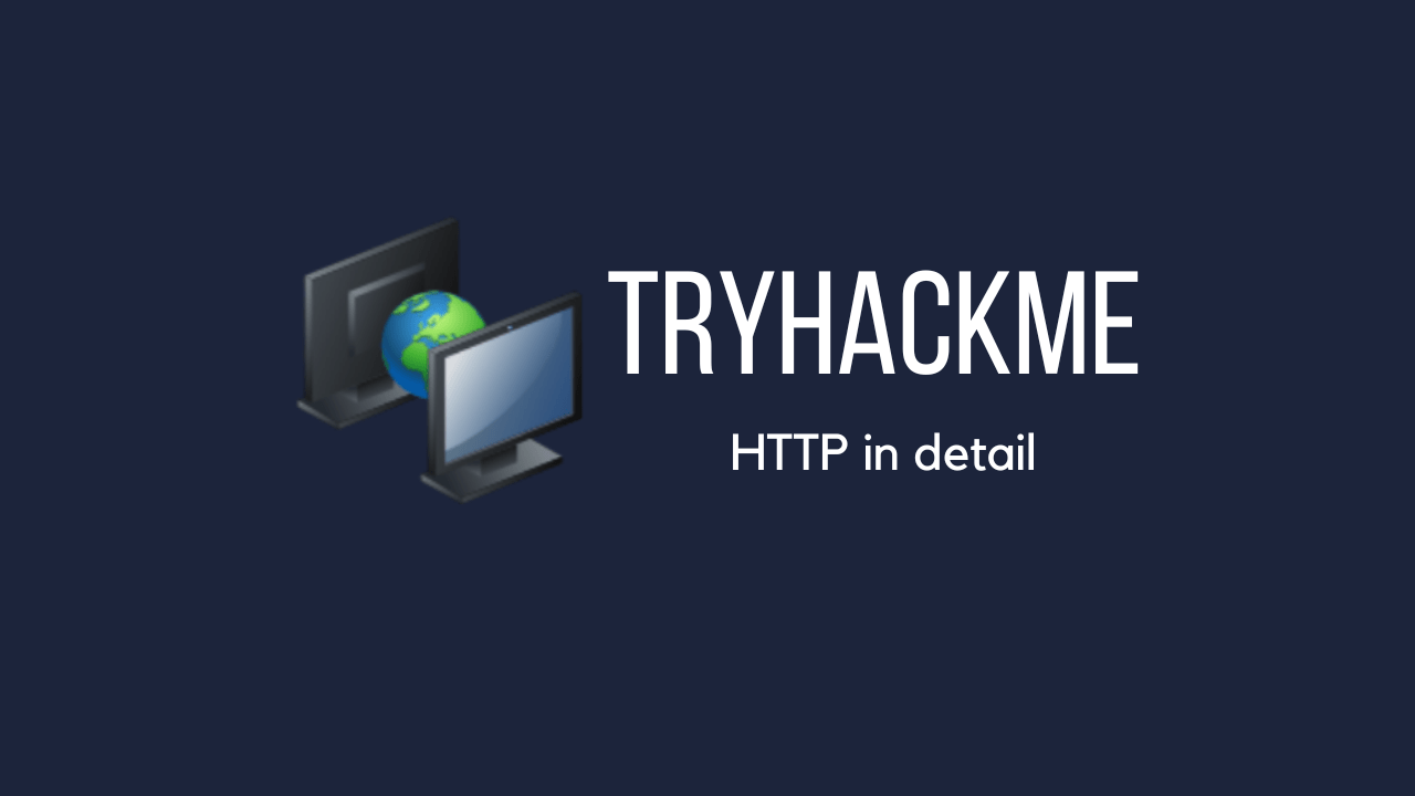 Tryhackme - HTTP in detail