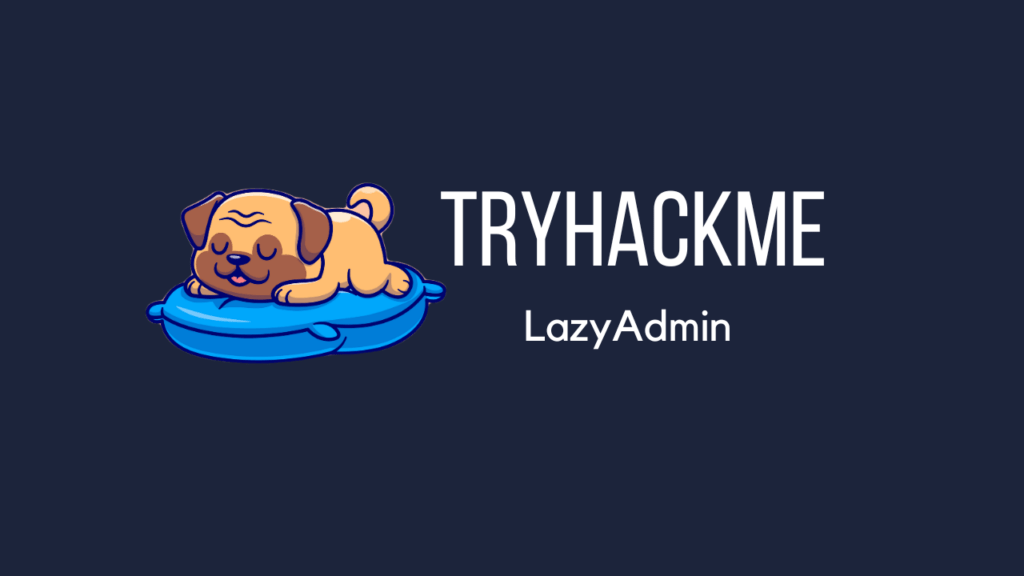 Tryhackme - LazyAdmin