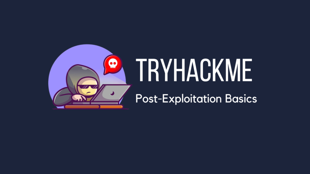Tryhackme Post Exploitation Basics