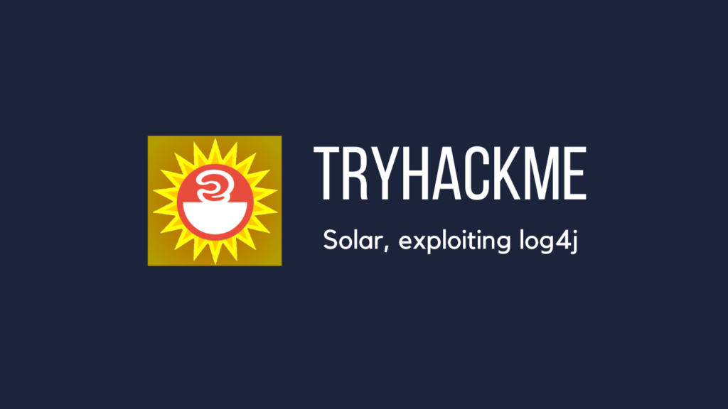 Tryhackme - Solar, exploiting log4j