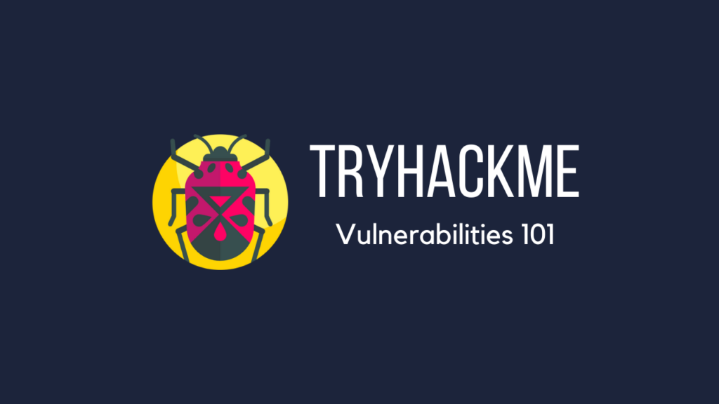 Tryhackme - Vulnerabilities 101