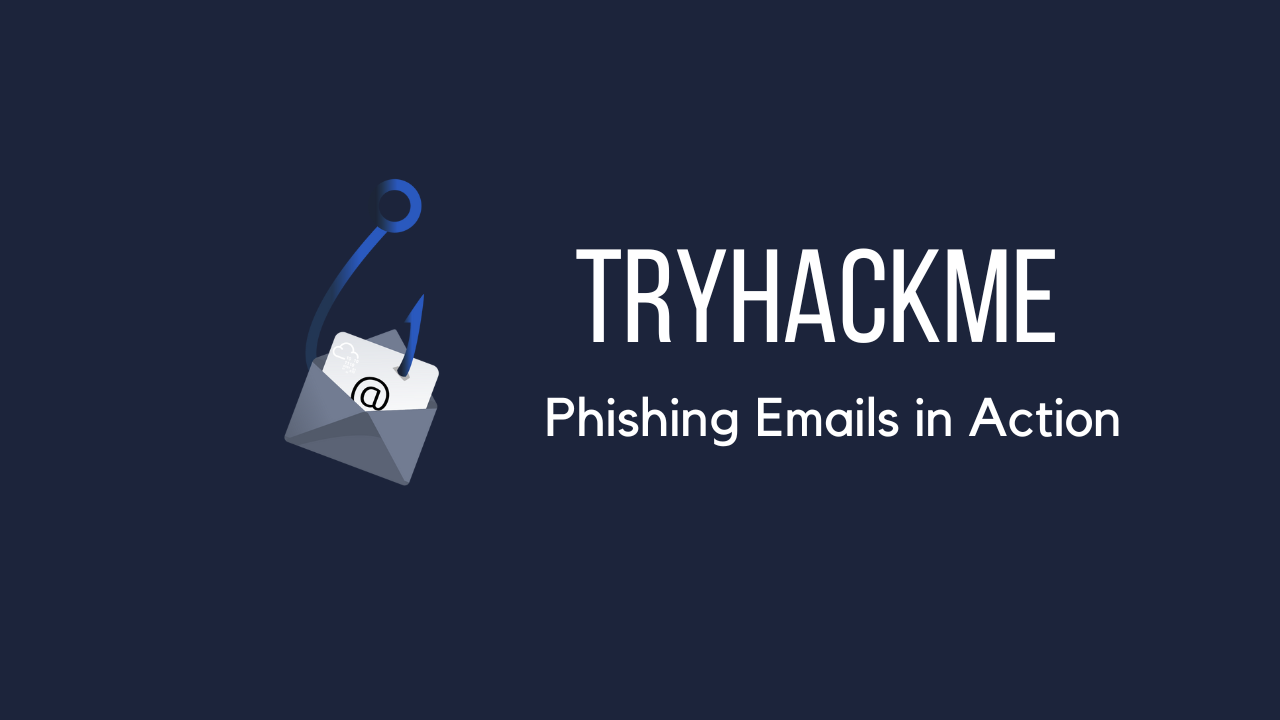 Tryhackme - Phishing Emails in Action