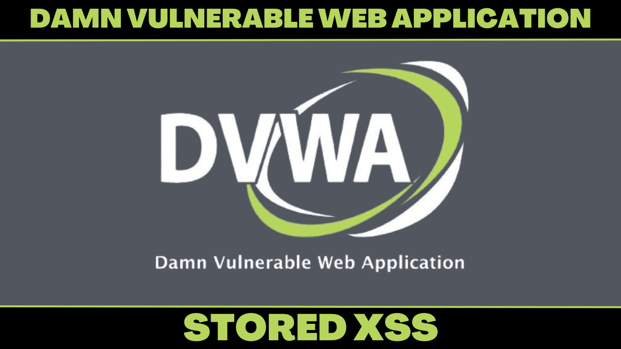DVWA - Stored Cross Site Scripting (Low/Med/High)