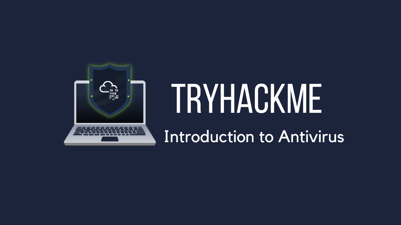 Tryhackme - Introduction to Antivirus