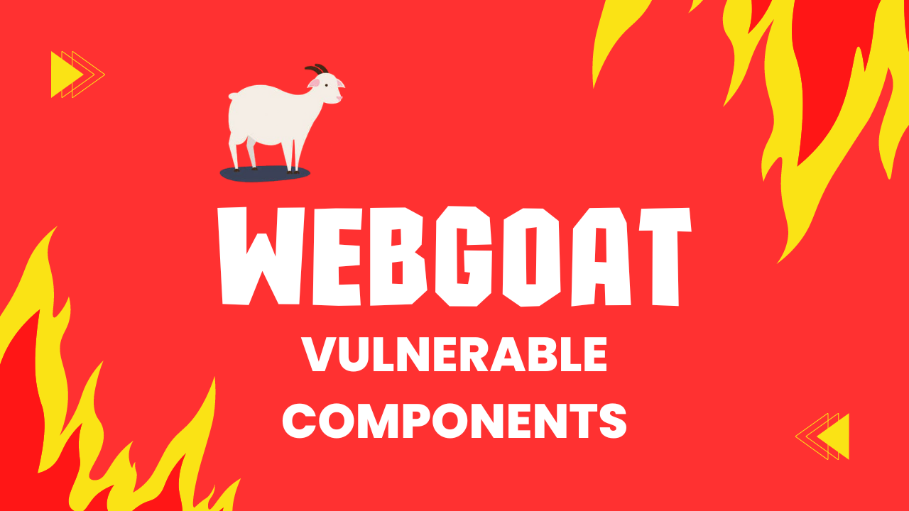 Webgoat - Vulnerable Components